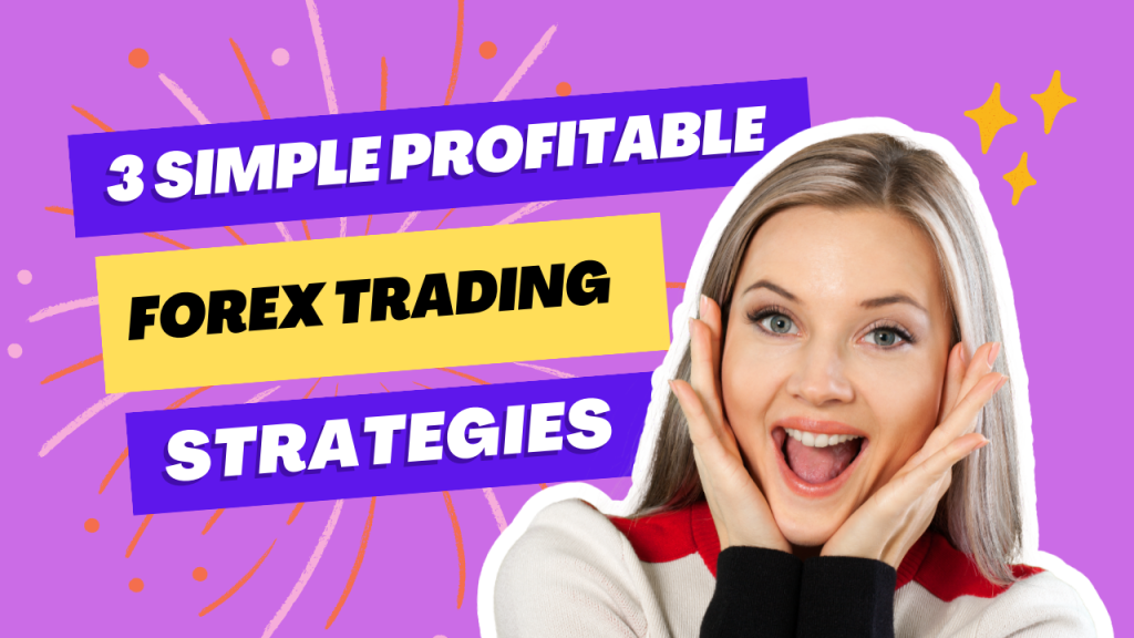 3 Simple Profitable Forex Trading Strategy | Advanced Forex Strategies